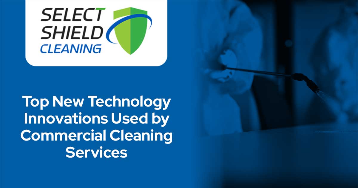 Top New Technology Innovations Used by Commercial Cleaning Services ...