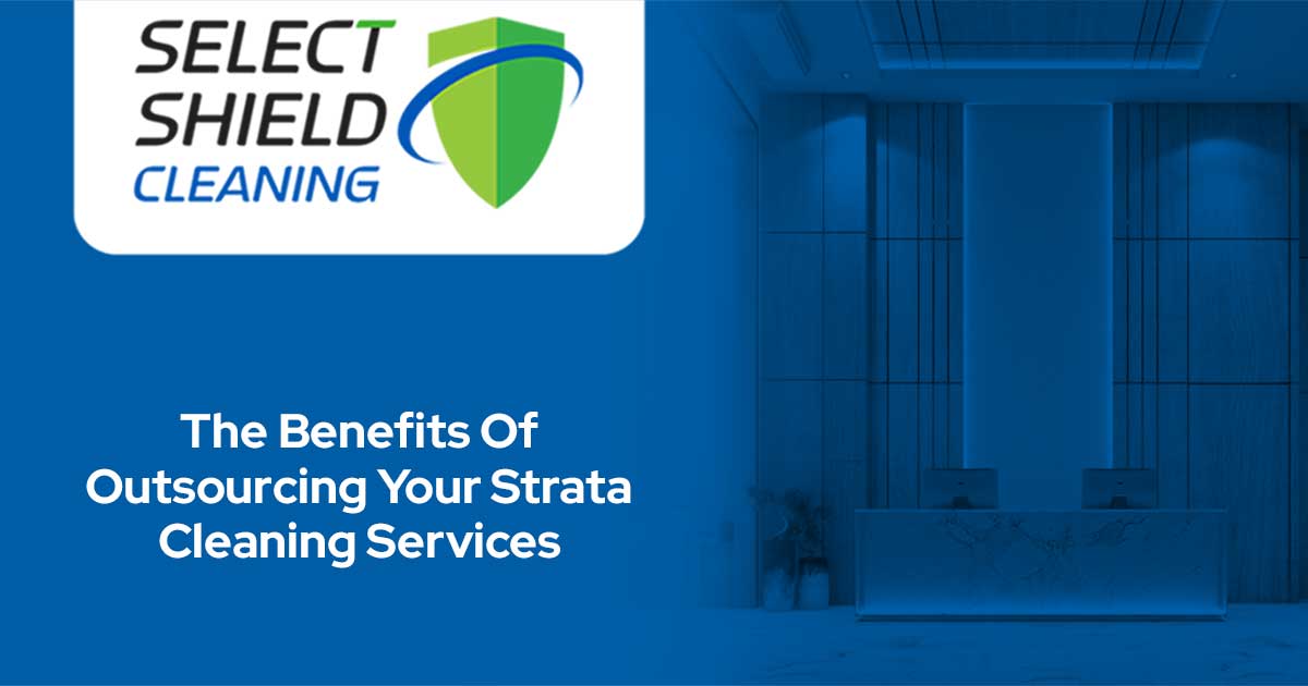 The Benefits of Outsourcing Your Strata Cleaning Services